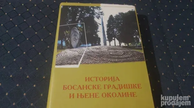 Istorija Bosanske Gradiske i njene okoline - KupujemProdajem