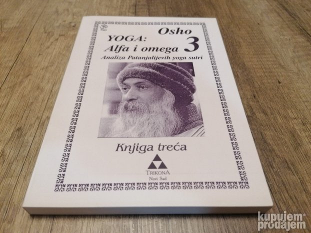 Yoga - Alfa i omega, knjiga 3, Osho Rajnesh - KupujemProdajem