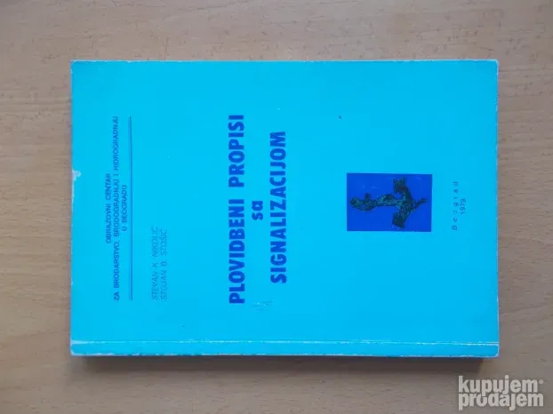 Plovidbeni propisi sa signalizacijom - Stevan Nikolic - KupujemProdajem