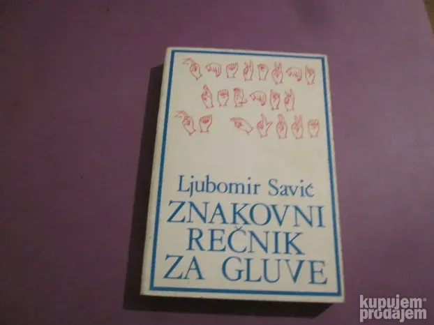 Znakovni recnik za gluve Ljubomir Savic - KupujemProdajem