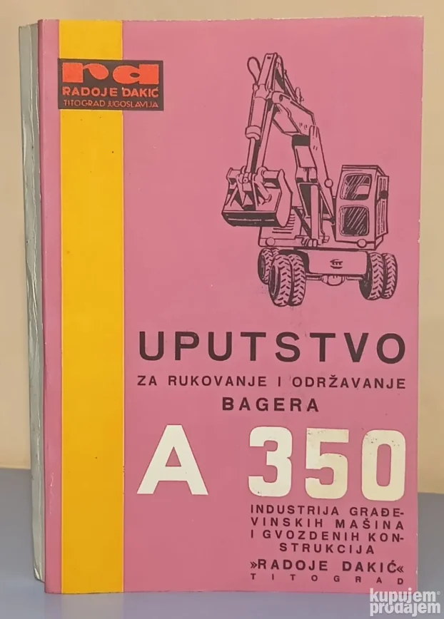 Bager A 350 Radoje Dakić uputstvo za rukovanje - KupujemProdajem