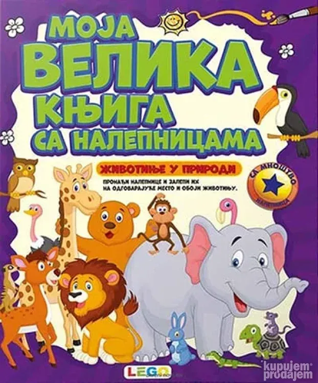 Moja velika knjiga sa nalepnicama - Životinje iz prirode - KupujemProdajem
