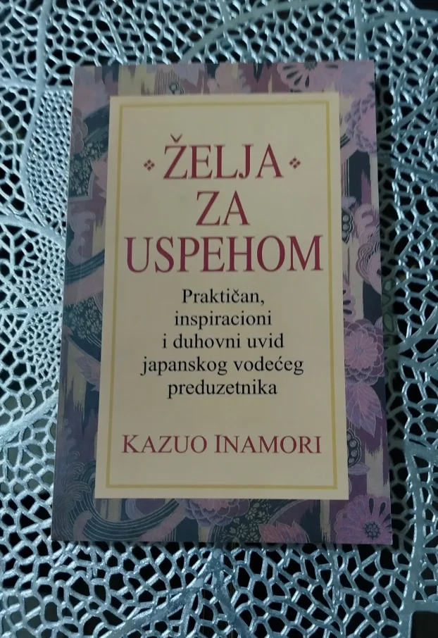 Želja za Uspehom Kazuo Inamori - KupujemProdajem