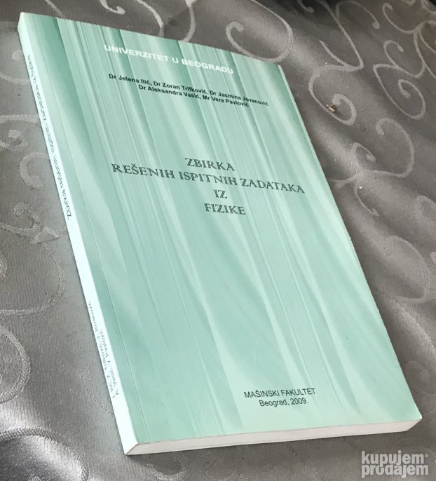 Zbirka rešenih ispitnih zadataka iz fizike - KupujemProdajem