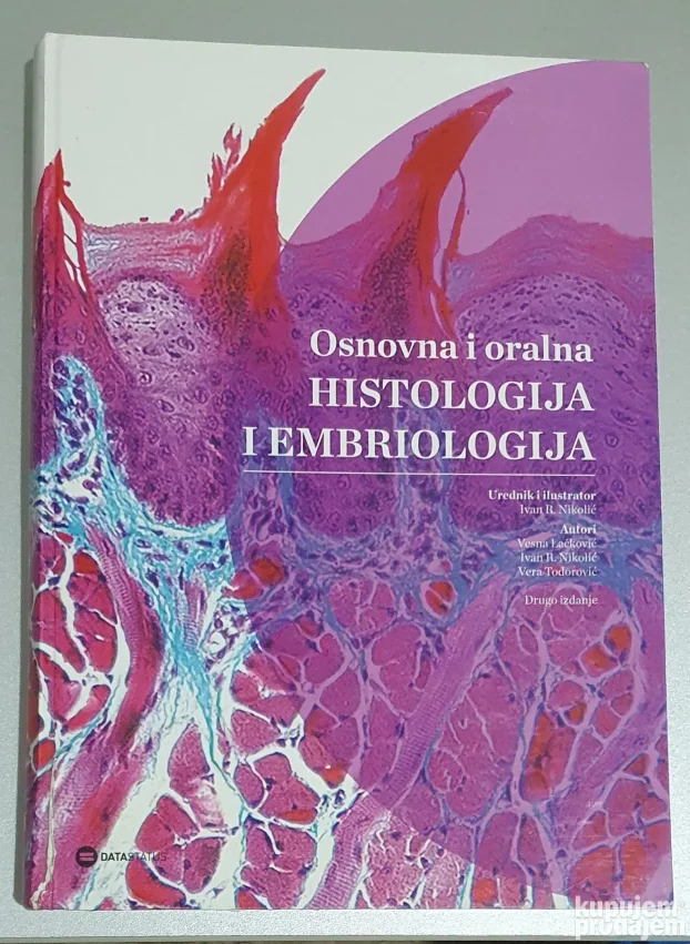 Osnovna i oralna HISTOLOGIJA I EMBRIOLOGIJA Ivan Nikolić - KupujemProdajem
