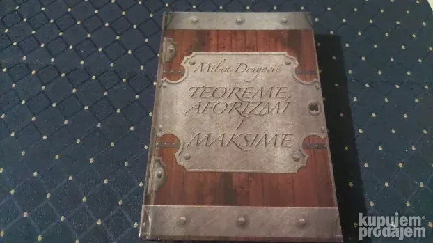 Teoreme,aforizmi i maksime/Milan Dragovic - KupujemProdajem