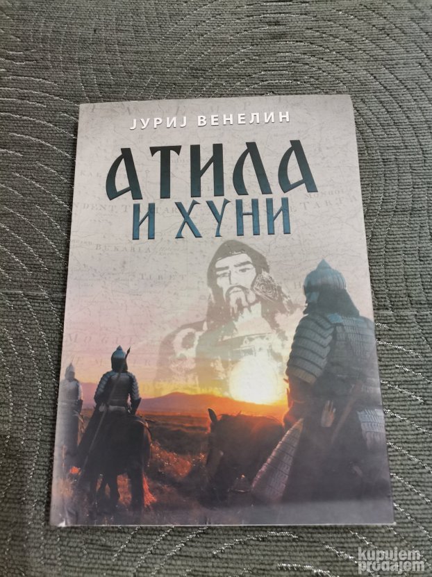 Atila i Huni - Jurij Venelin - KupujemProdajem