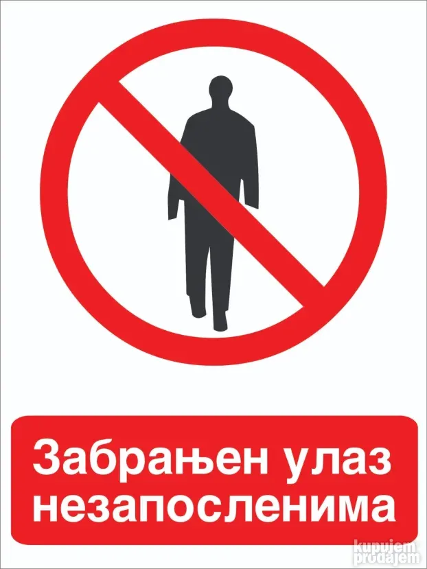 Zabranjen ulaz nezaposlenima - Metalna tabla 30 x 20 cm - KupujemProdajem