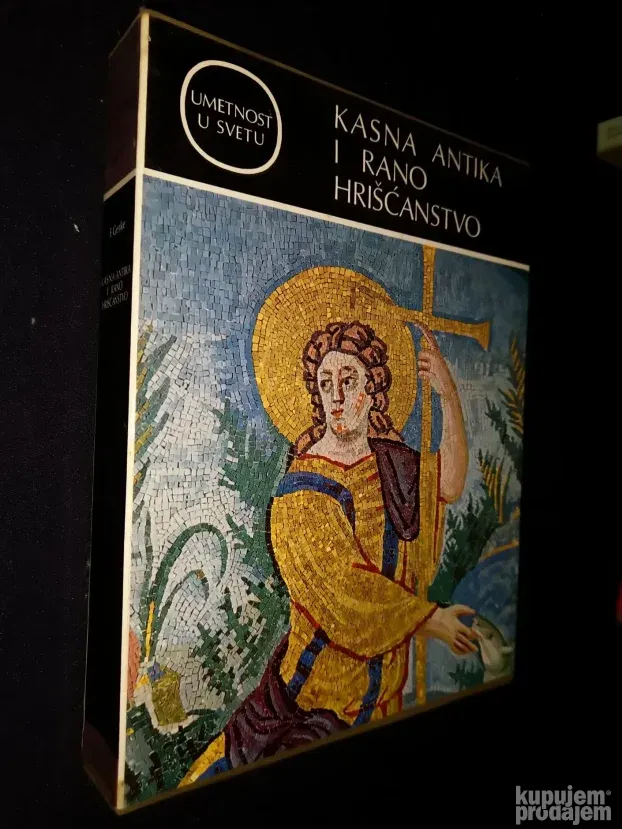 Umetnost u svetu - Kasna antika i rano hriscanstvo - KupujemProdajem