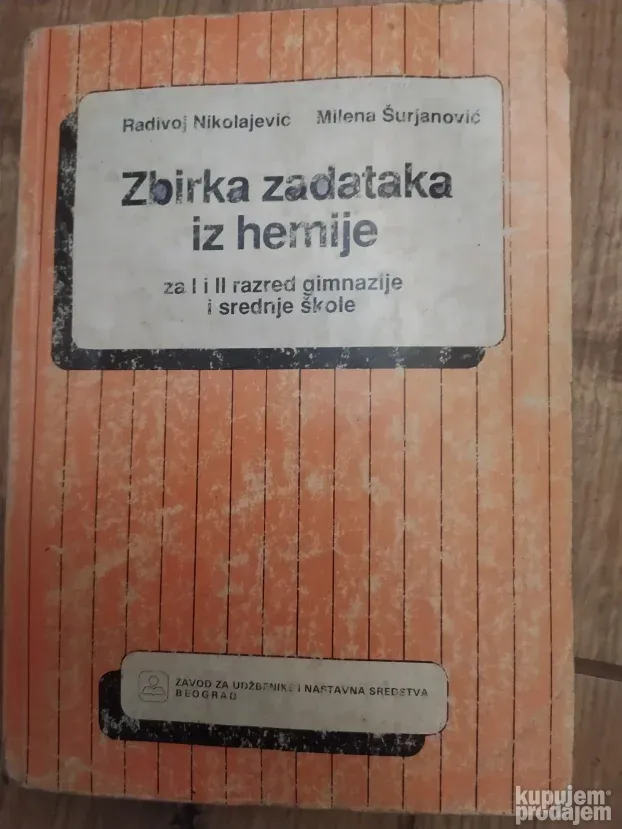 Zbirak zadataka iz Hemije za 1 i 2 razred srednje skole - KupujemProdajem
