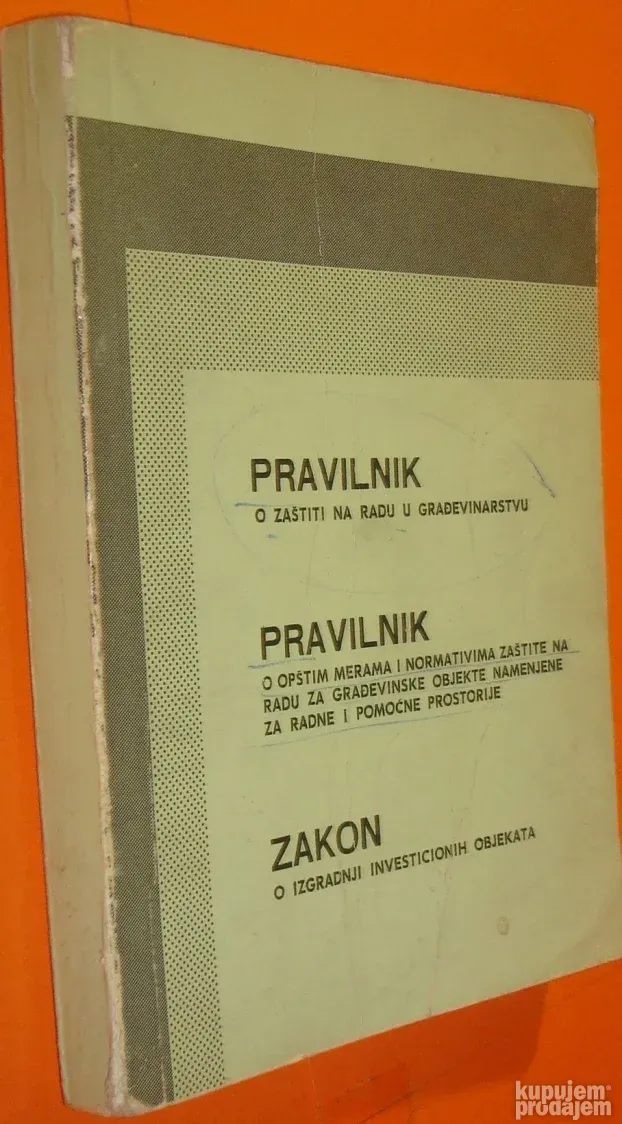 Pravilnik o zaštiti na radu u Građeviarstvu tri u jedan - KupujemProdajem