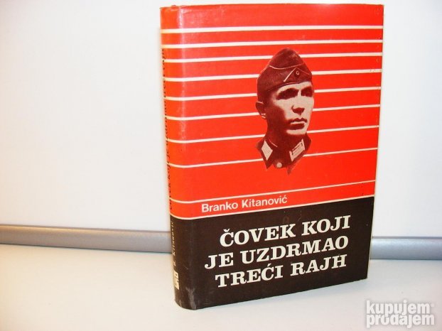 Branko Kitanovic - Covek koji je uzdrmao treci rajh - KupujemProdajem