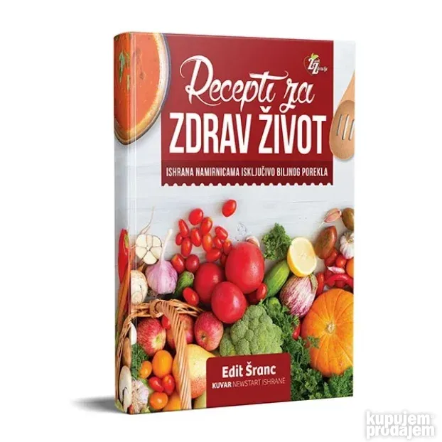 Recepti za zdrav zivot Edit Šranc - KupujemProdajem
