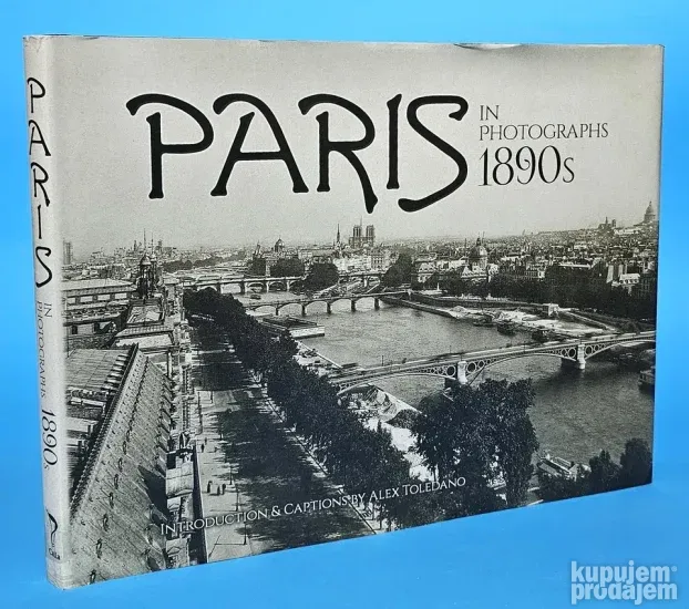 Paris in Photographs, 1890s - Alex Toledano - KupujemProdajem