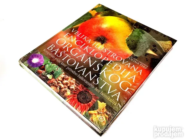 Velika ilustrovana enciklopedija organskog baštovanstva - KupujemProdajem