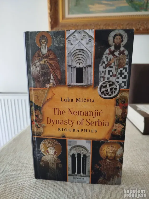 Luka Miceta: The Nemanjic Dynasty of Serbia - KupujemProdajem