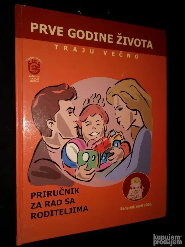 Prve godine zivota traju vecno Prirucnik - KupujemProdajem