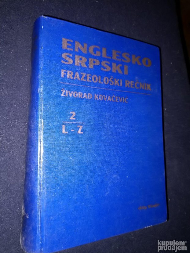 Englesko Srpski frazeoloski recnik 2 - KupujemProdajem