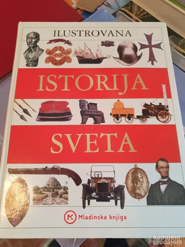Ilustrovana istorija sveta - Mladinska knjiga - Simon Adams - KupujemProdajem