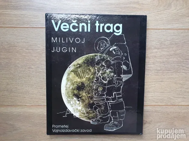 Vecni trag - Milivoj Jugin - Prometej Vojnoizdavacki Zavod ...