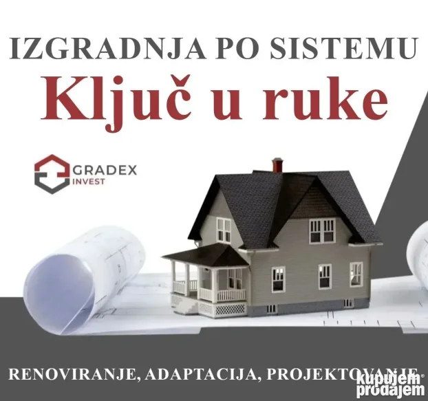 Izgradnja kuća po sistemu ključ u ruke,zidanje renoviranje ...
