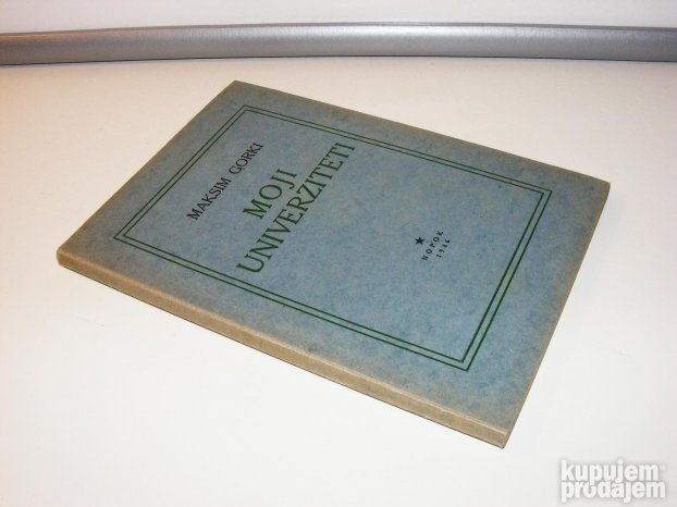 moji univerziteti maksim gorki - KupujemProdajem