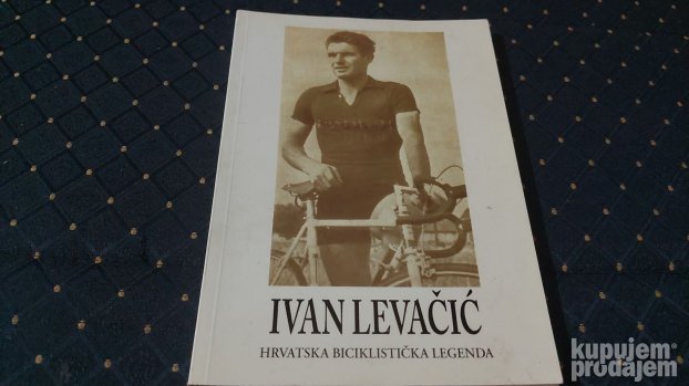 Ivan Levacic/Hrvatska biciklisticka legenda - KupujemProdajem