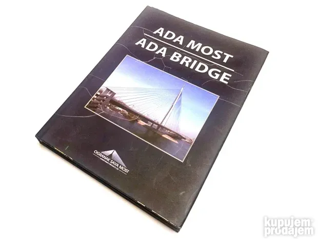 Ada most (Ada Bridge) - monografija - KupujemProdajem