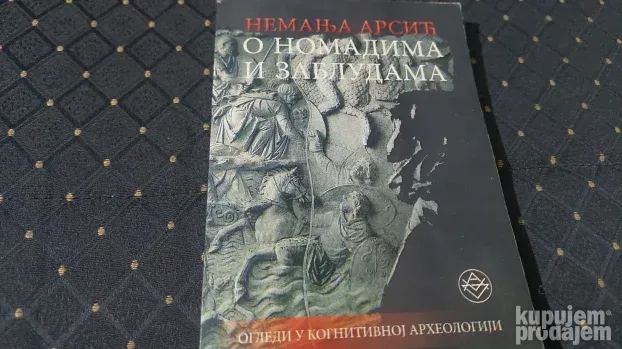 O nomadima i zabludama/Nemanja Arsic - KupujemProdajem