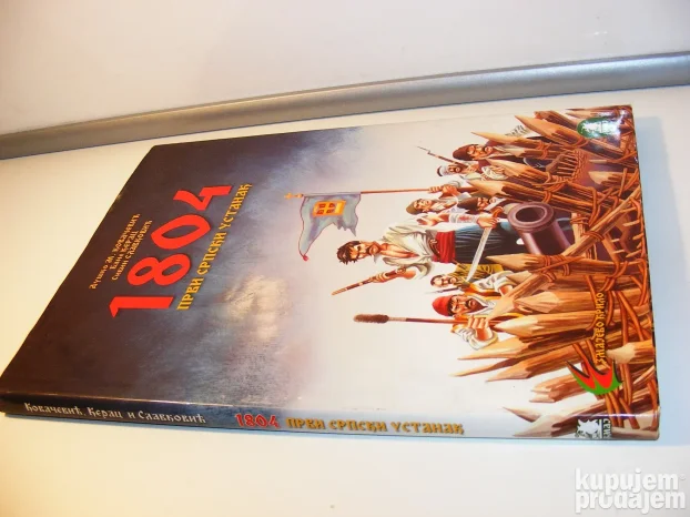 1804 Prvi srpski ustanak Duško Kovačević, Bane Kerac - KupujemProdajem